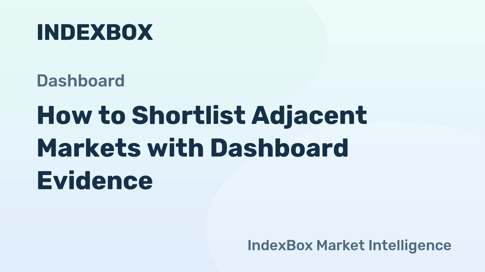 How to Shortlist Adjacent Markets with Dashboard Evidence