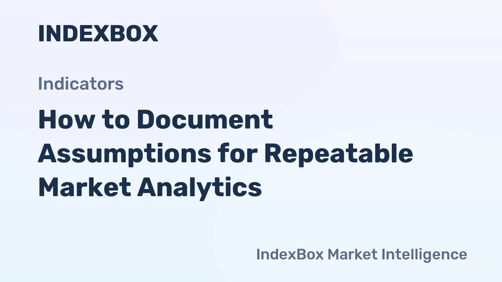 How to Document Assumptions for Repeatable Market Analytics