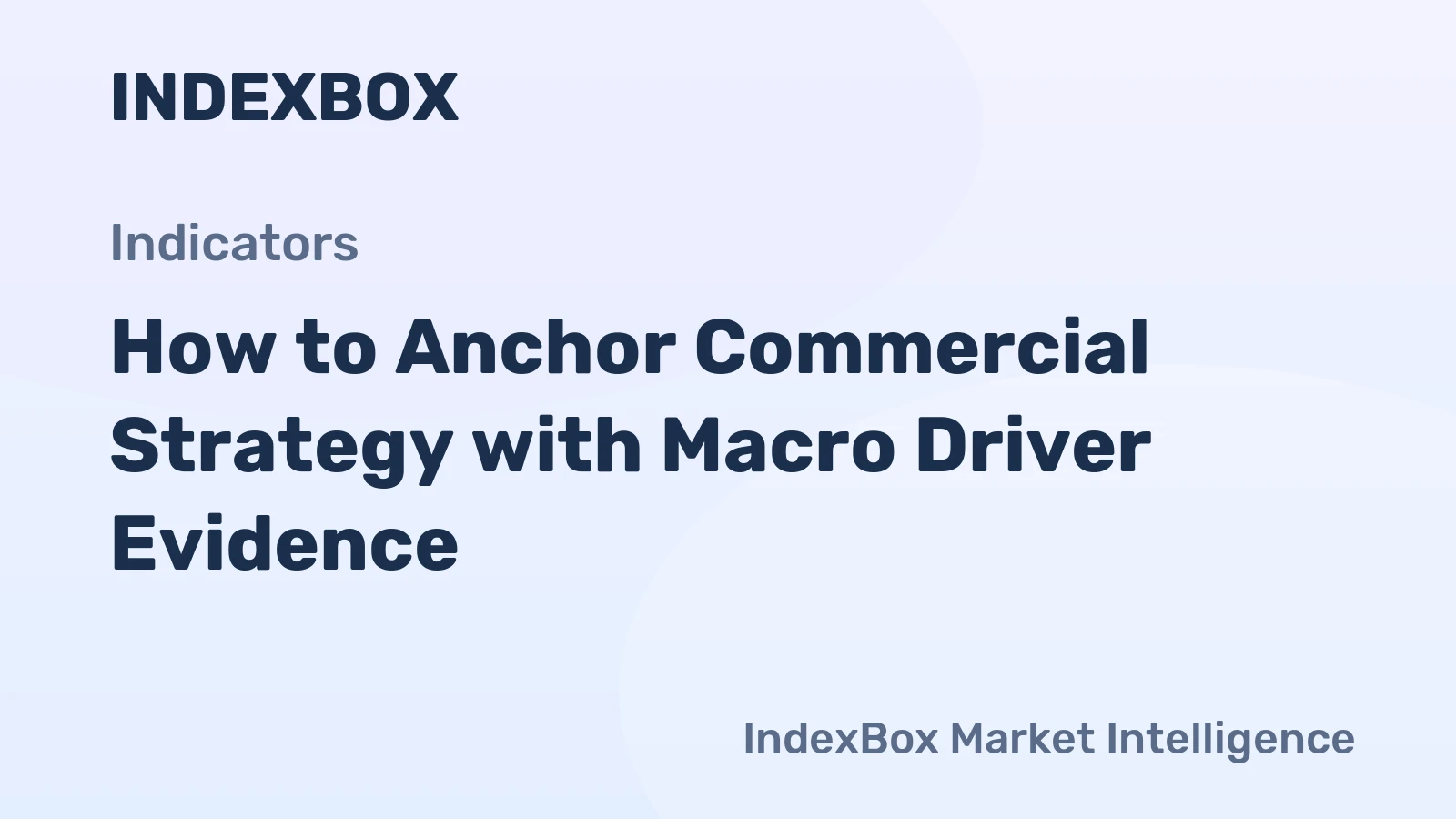 How to Anchor Commercial Strategy with Macro Driver Evidence