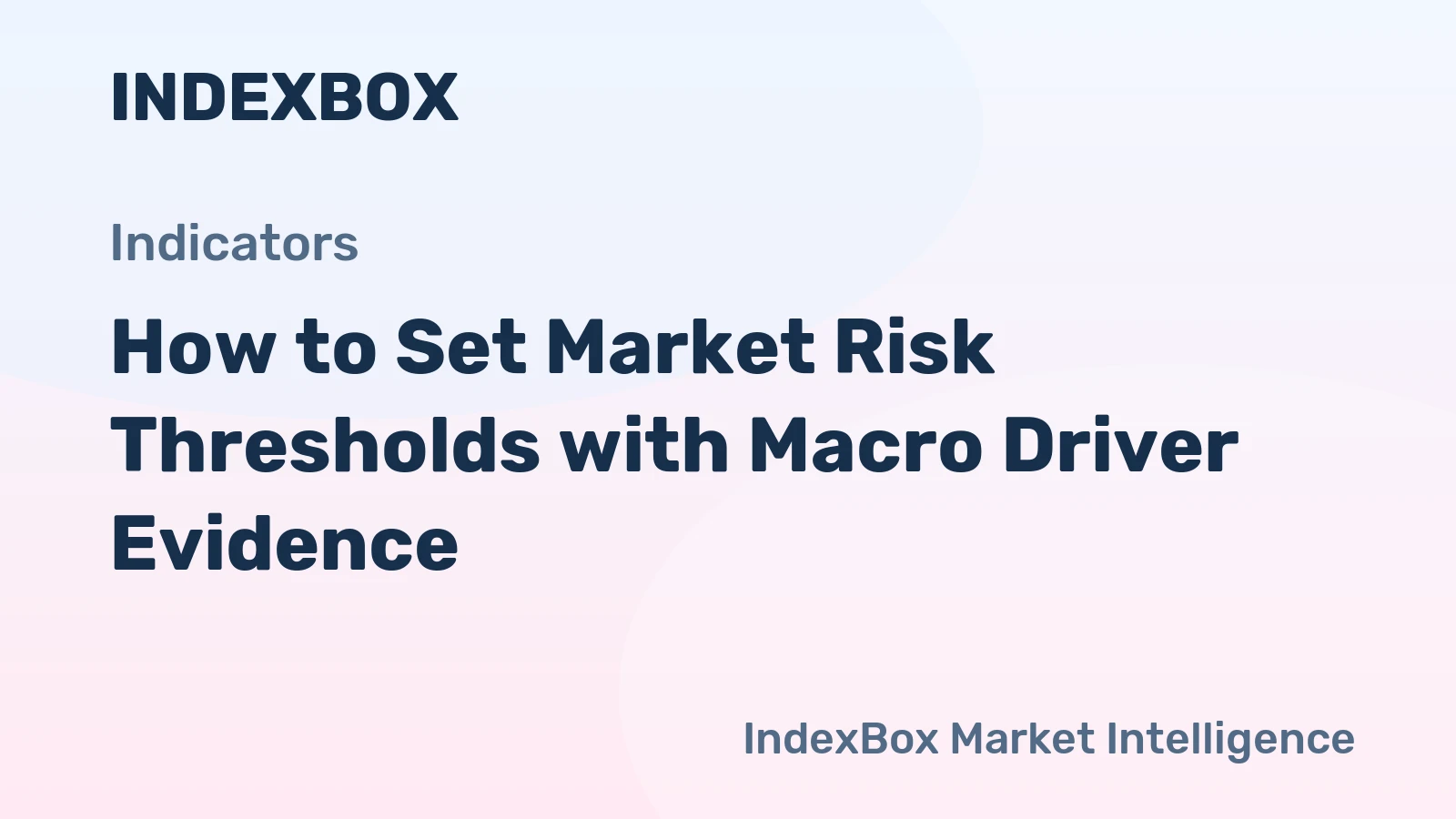 How to Set Market Risk Thresholds with Macro Driver Evidence