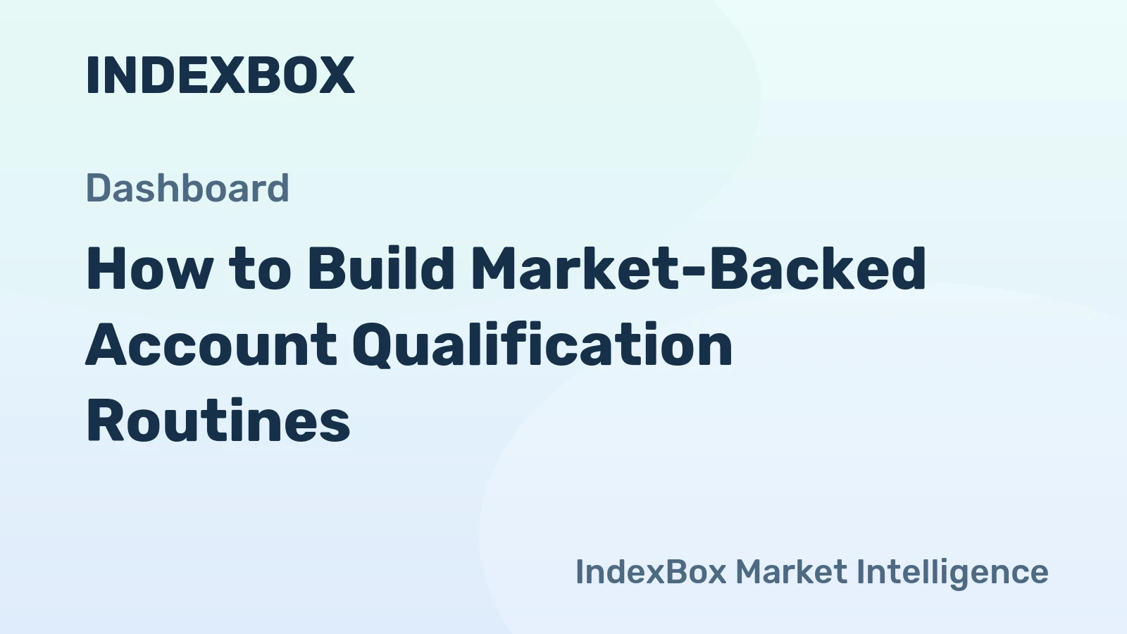 How to Build Market-Backed Account Qualification Routines