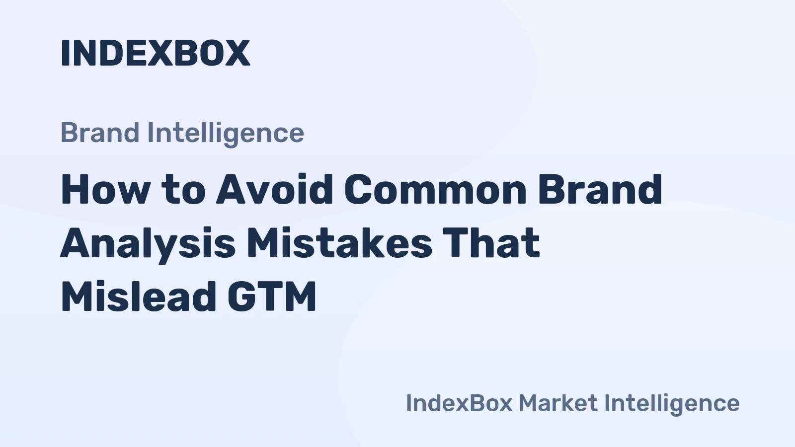 How to Avoid Common Brand Analysis Mistakes That Mislead GTM