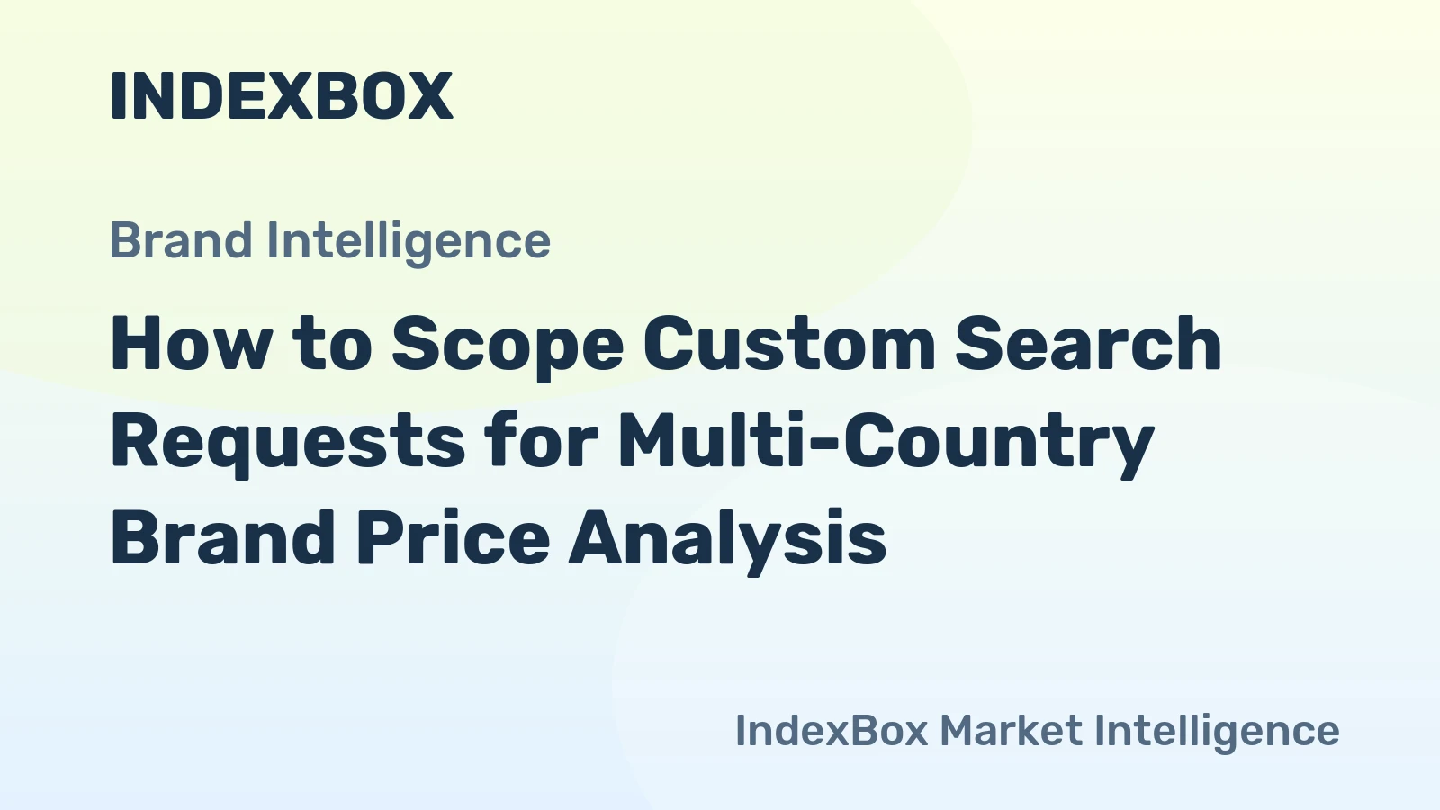 How to Scope Custom Search Requests for Multi-Country Brand Price Analysis
