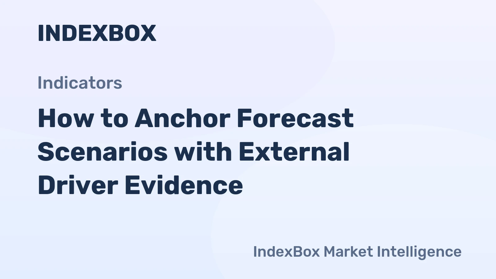 How to Anchor Forecast Scenarios with External Driver Evidence