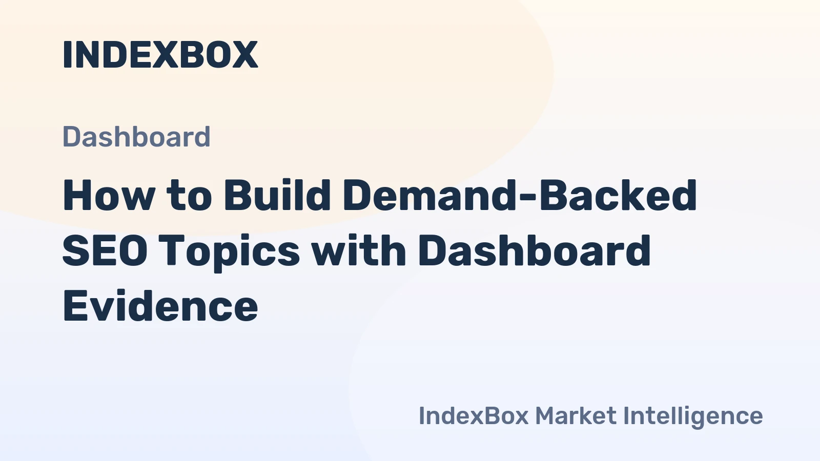 How to Build Demand-Backed SEO Topics with Dashboard Evidence