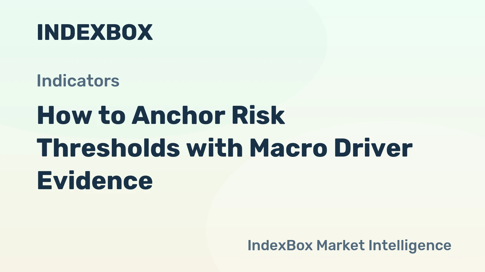 How to Anchor Risk Thresholds with Macro Driver Evidence