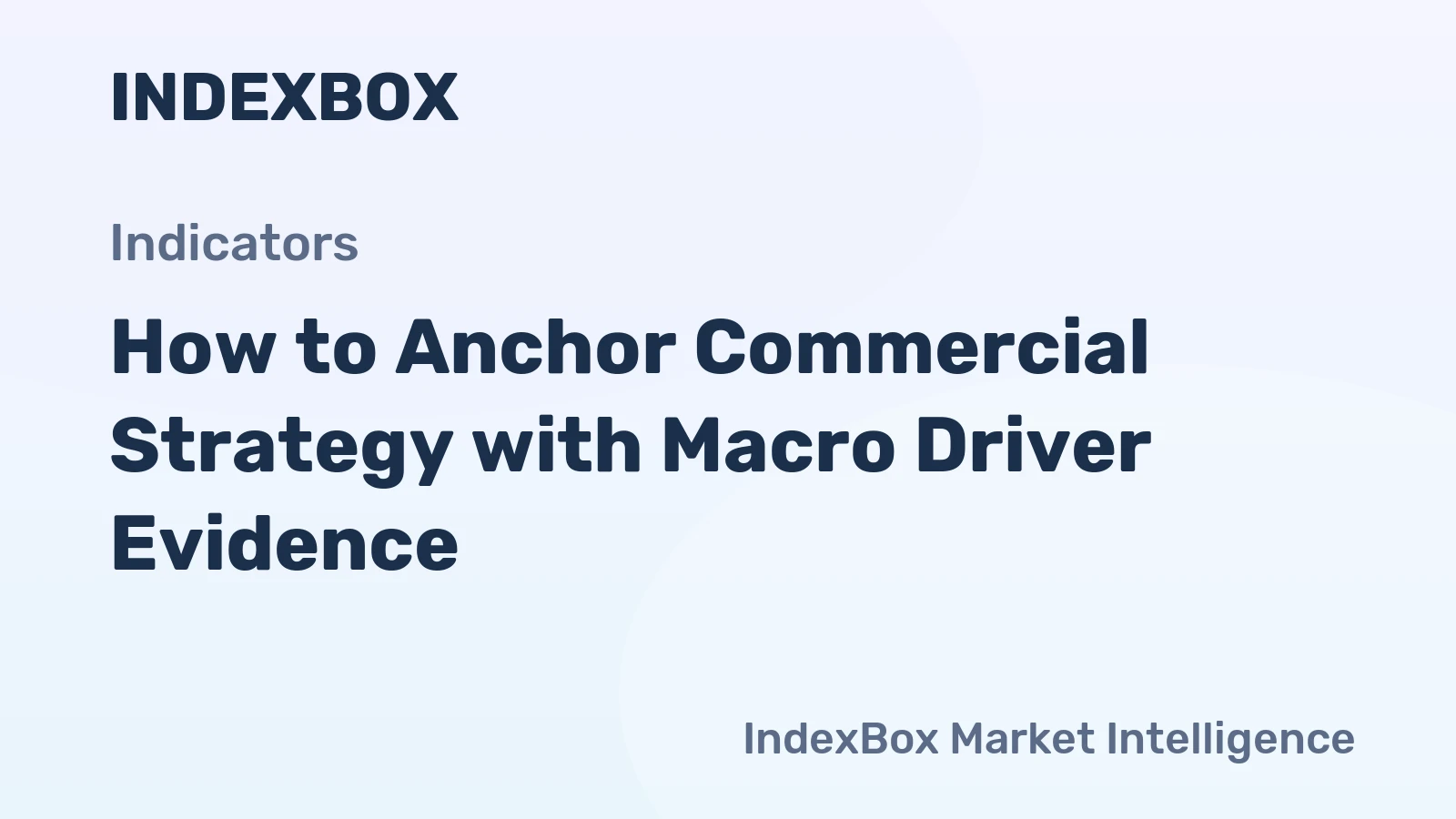 How to Anchor Commercial Strategy with Macro Driver Evidence