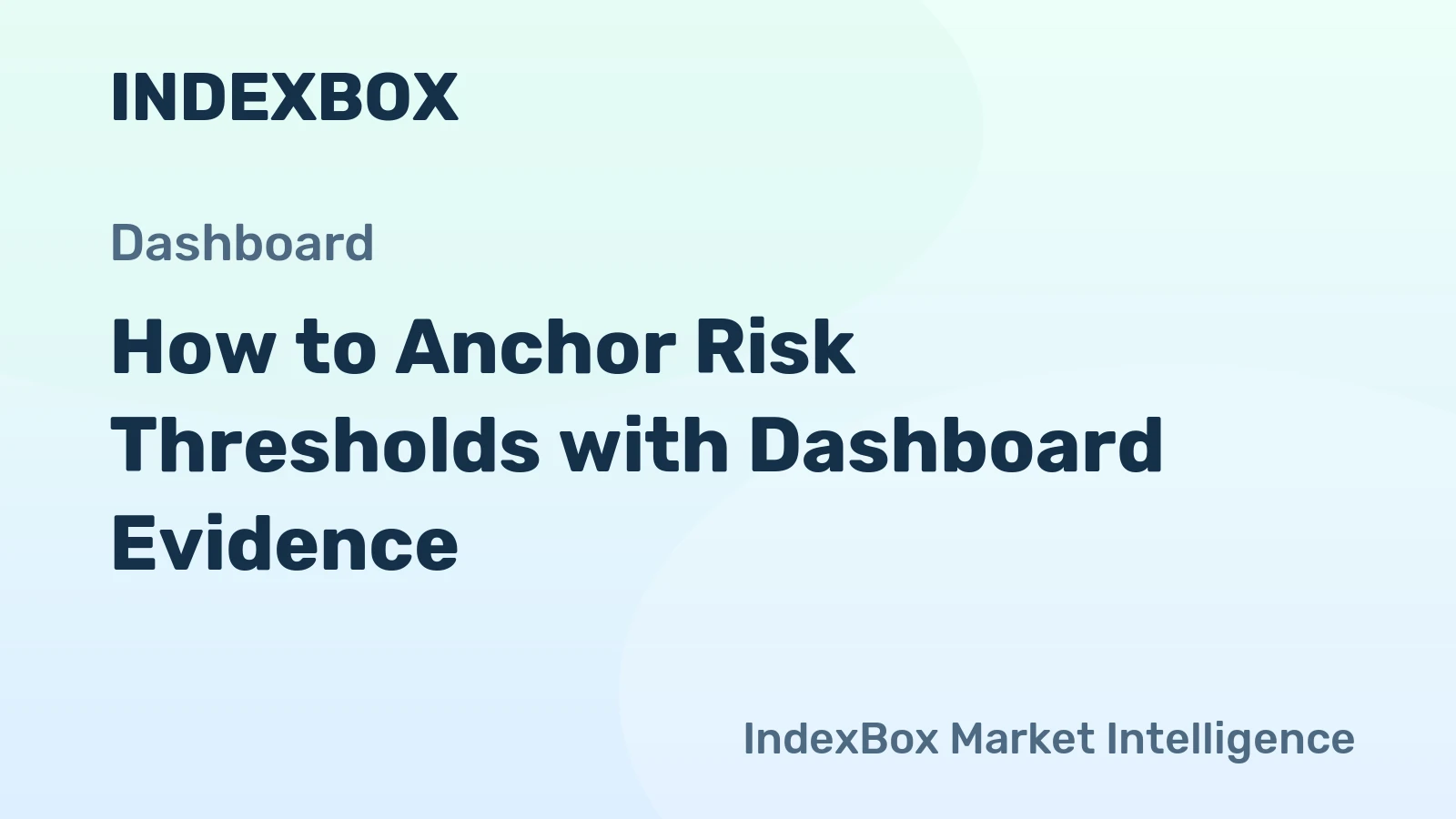 How to Anchor Risk Thresholds with Dashboard Evidence