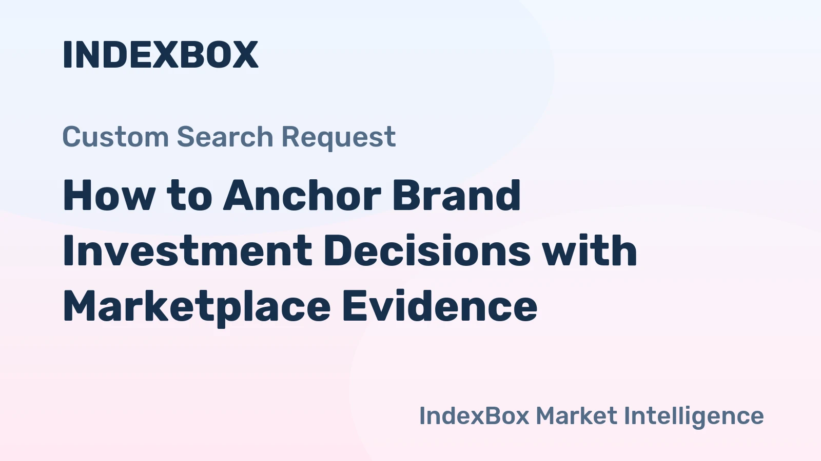 How to Anchor Brand Investment Decisions with Marketplace Evidence