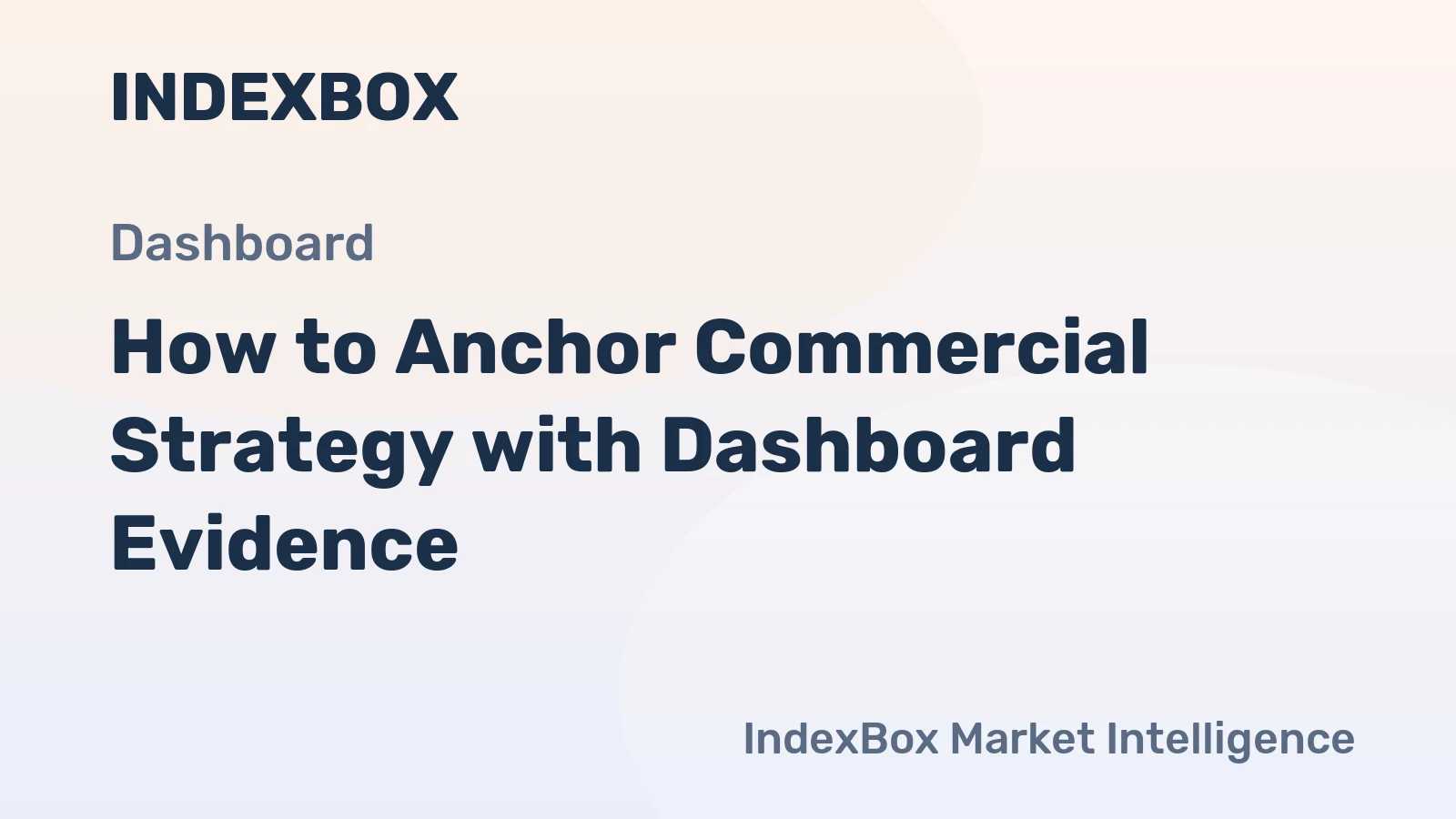 How to Anchor Commercial Strategy with Dashboard Evidence