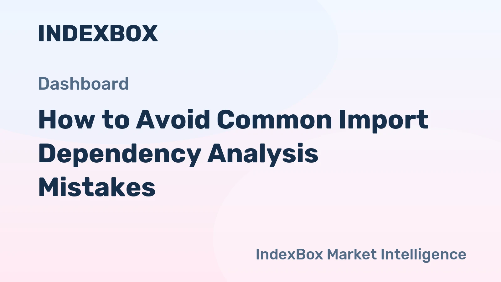 How to Avoid Common Import Dependency Analysis Mistakes