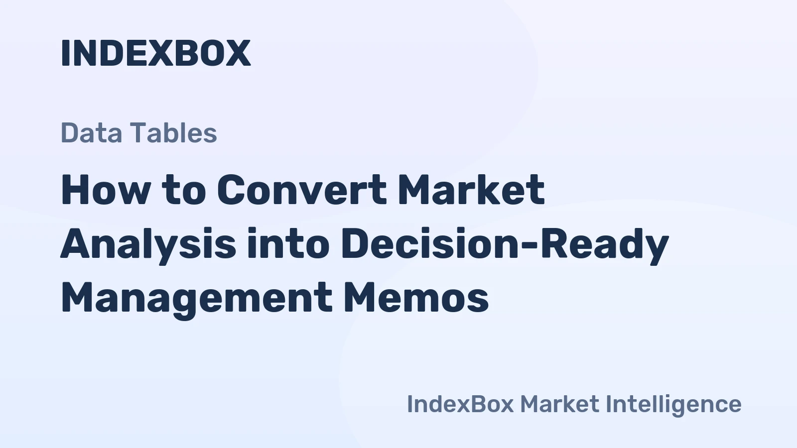 How to Convert Market Analysis into Decision-Ready Management Memos