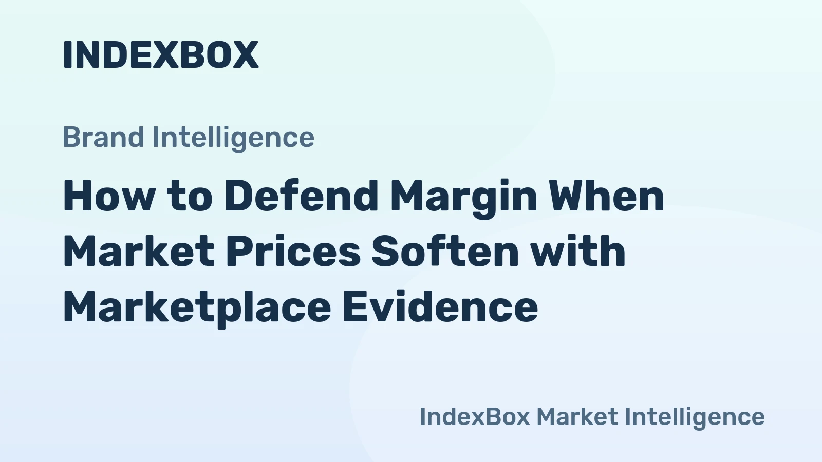 How to Defend Margin When Market Prices Soften with Marketplace Evidence