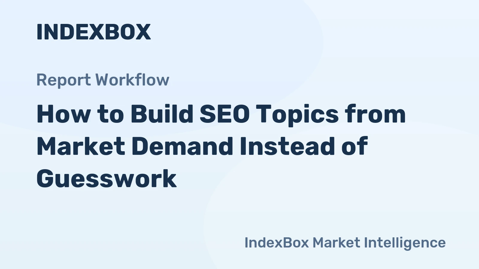 How to Build SEO Topics from Market Demand Instead of Guesswork