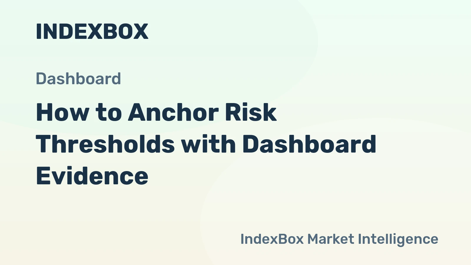 How to Anchor Risk Thresholds with Dashboard Evidence