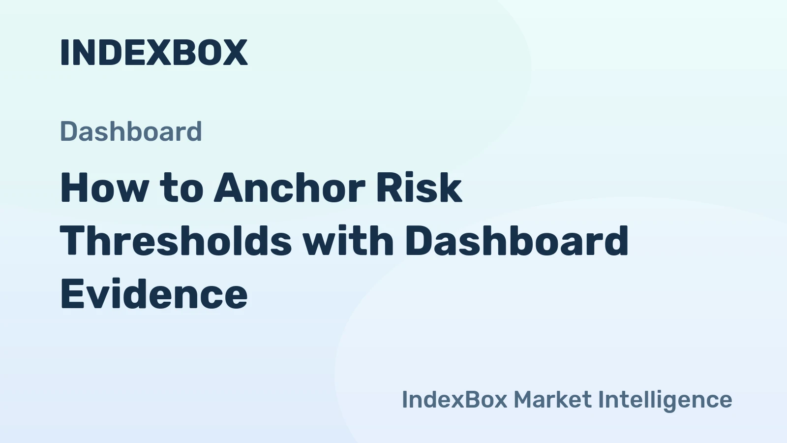 How to Anchor Risk Thresholds with Dashboard Evidence