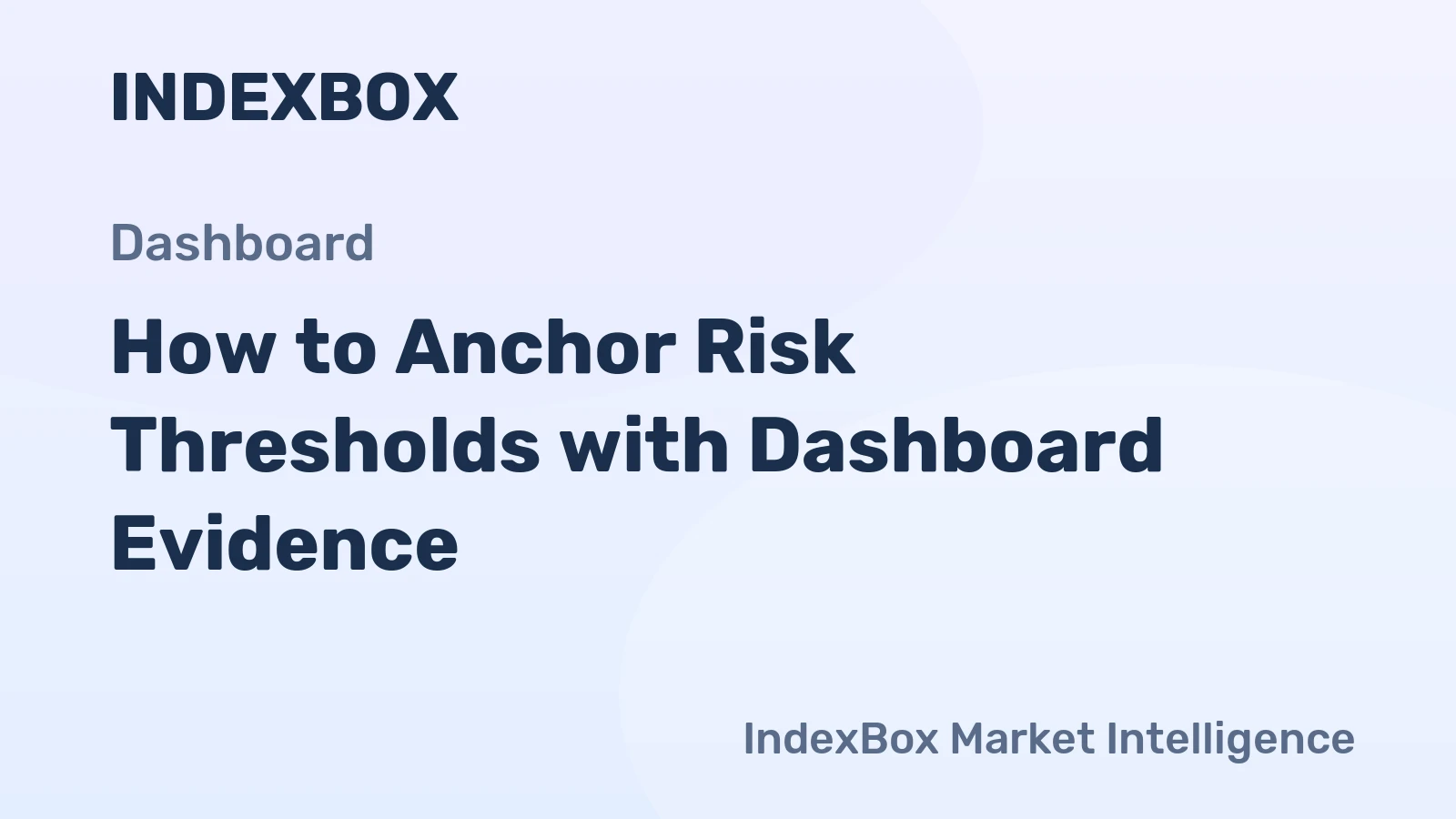 How to Anchor Risk Thresholds with Dashboard Evidence