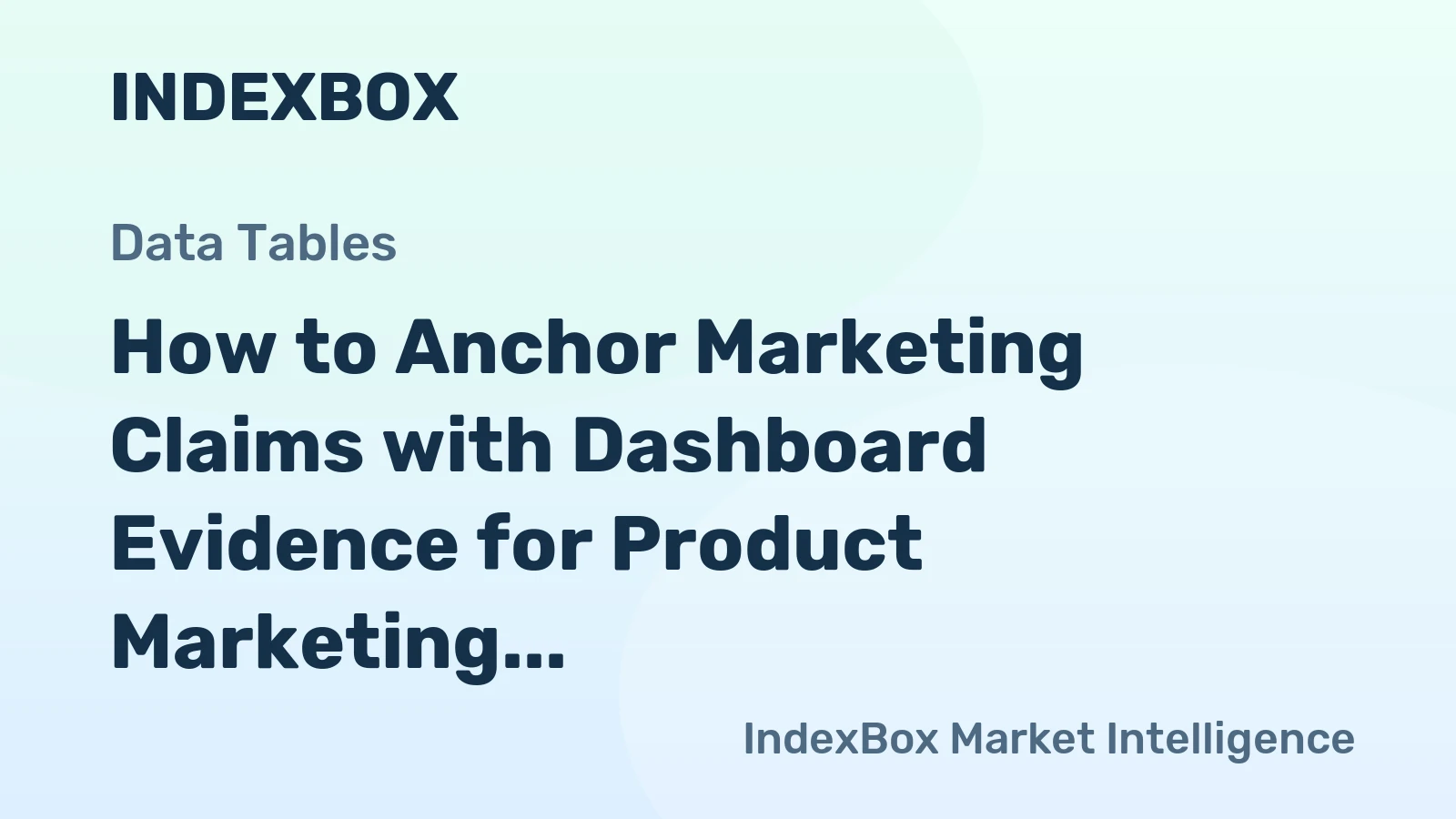 How to Anchor Marketing Claims with Dashboard Evidence for Product Marketing