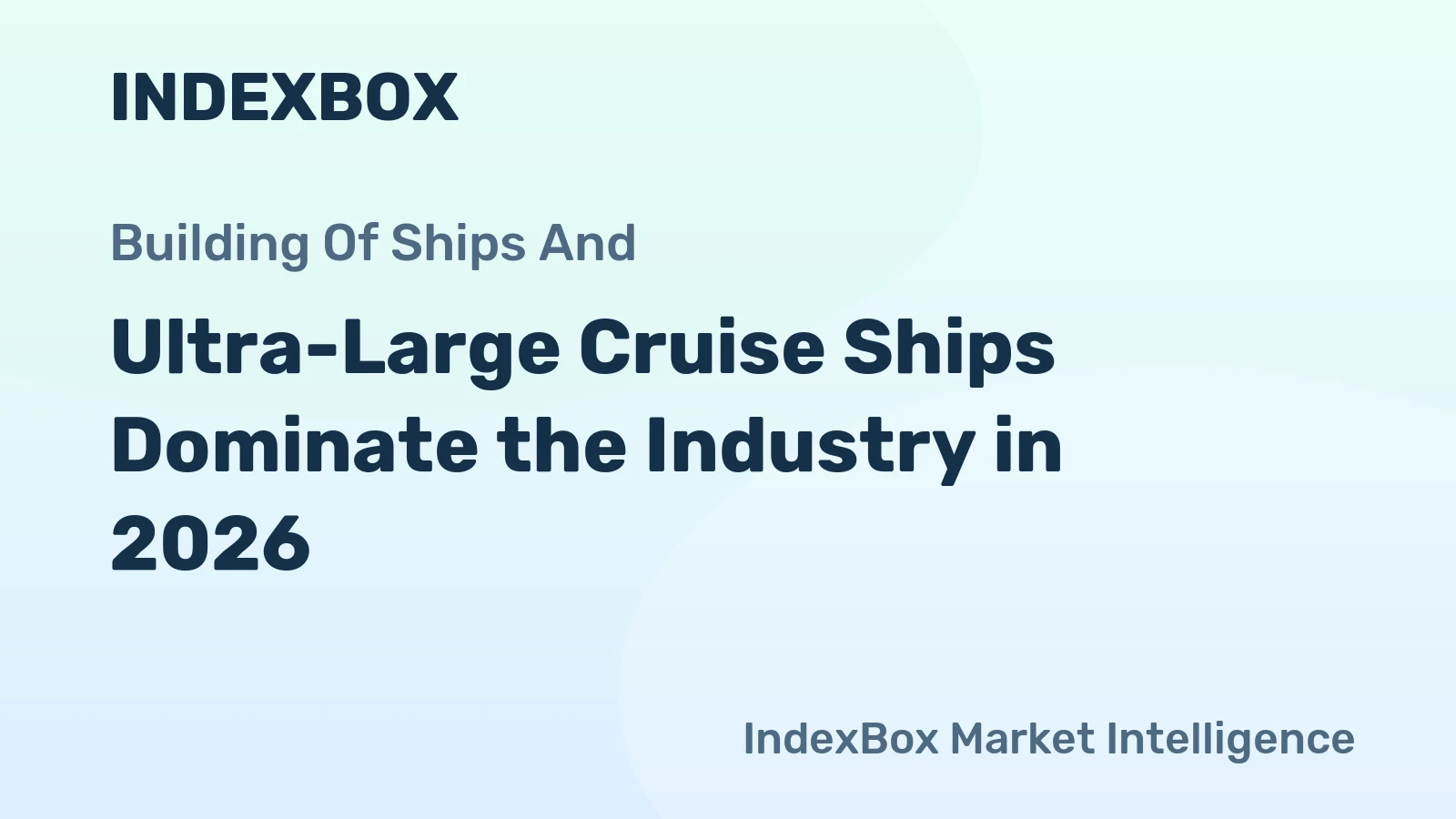 Ultra-Large Cruise Ships Dominate the Industry in 2026