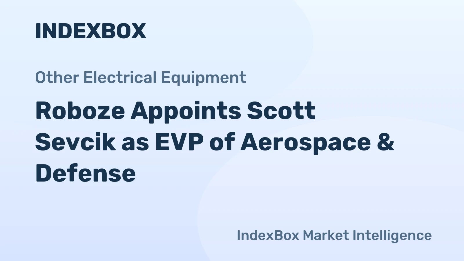 Roboze Appoints Scott Sevcik as EVP of Aerospace & Defense