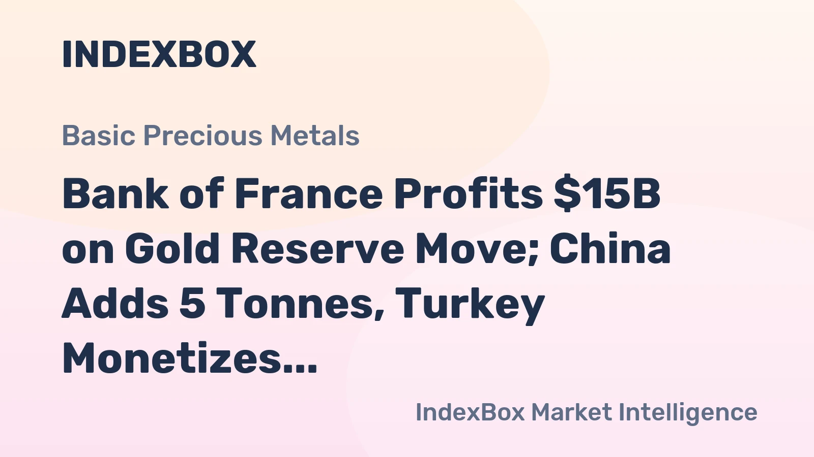 Bank of France Profits $15B on Gold Reserve Move; China Adds 5 Tonnes, Turkey Monetizes 118 Tonnes