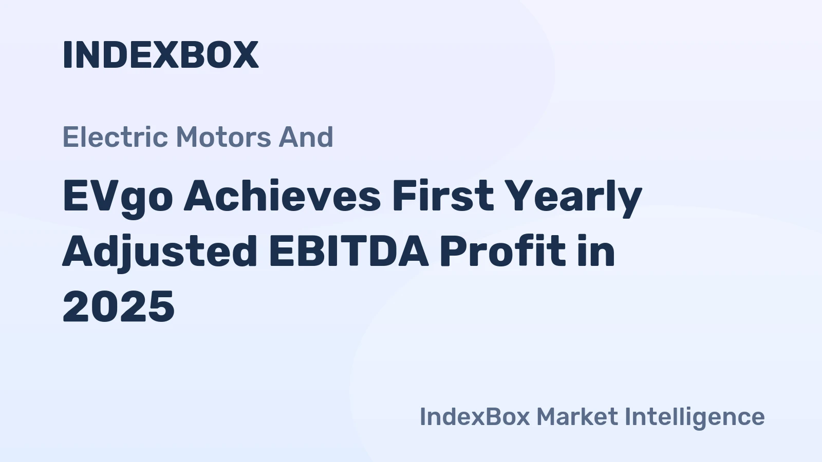 EVgo Achieves First Yearly Adjusted EBITDA Profit in 2025