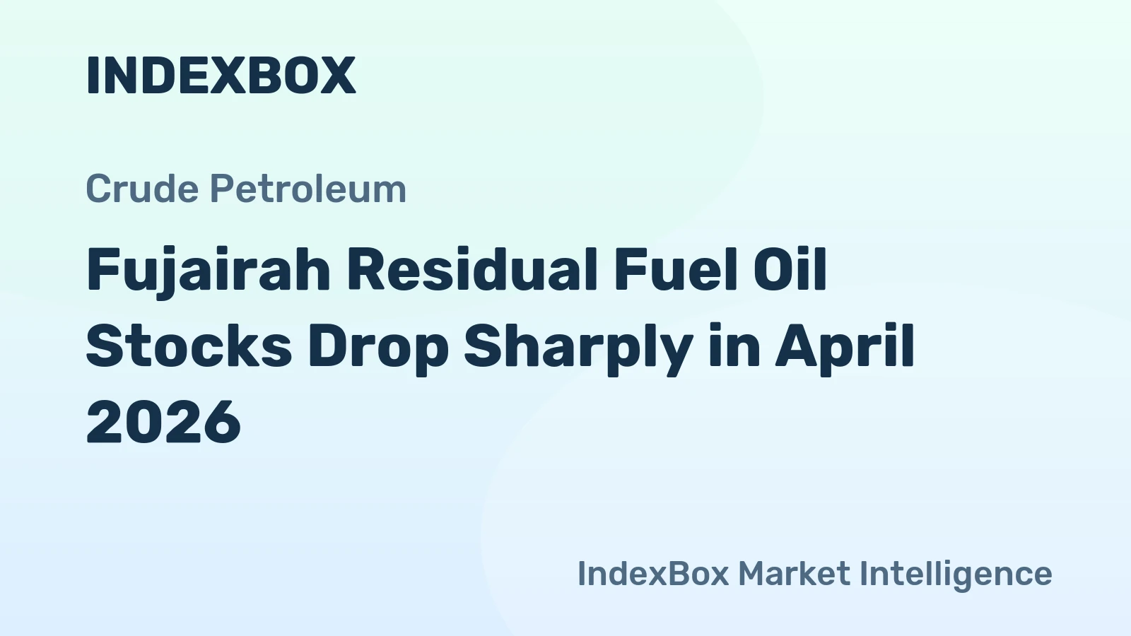 Fujairah Residual Fuel Oil Stocks Drop Sharply in April 2026