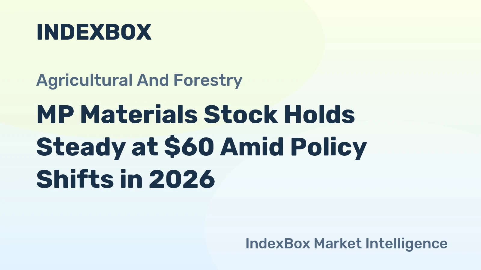 MP Materials Stock Holds Steady at $60 Amid Policy Shifts in 2026