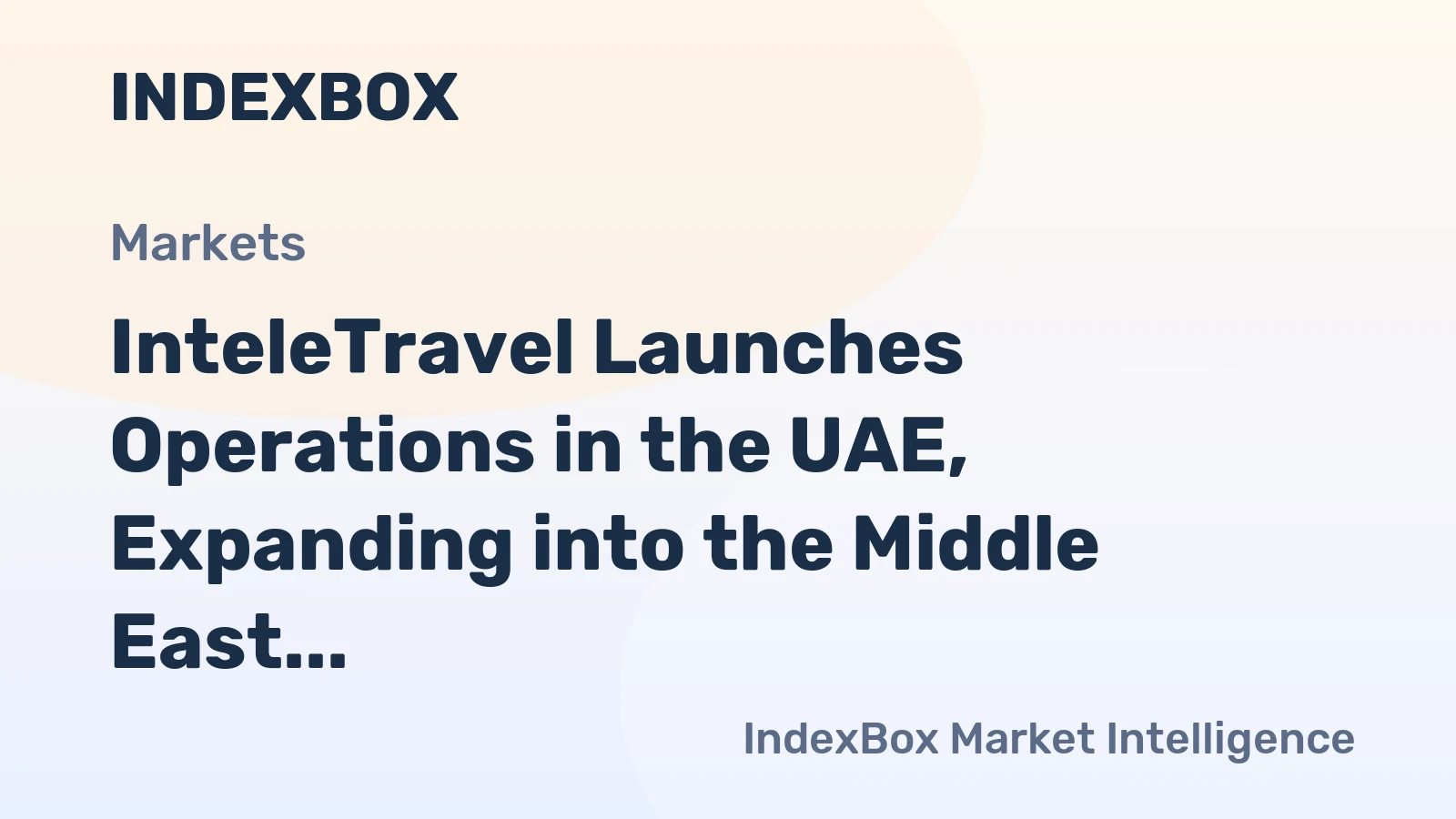 InteleTravel Launches Operations in the UAE, Expanding into the Middle East