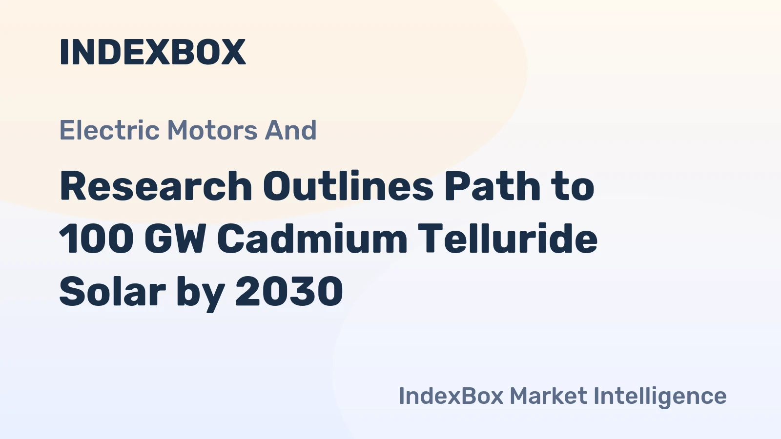 Research Outlines Path to 100 GW Cadmium Telluride Solar by 2030
