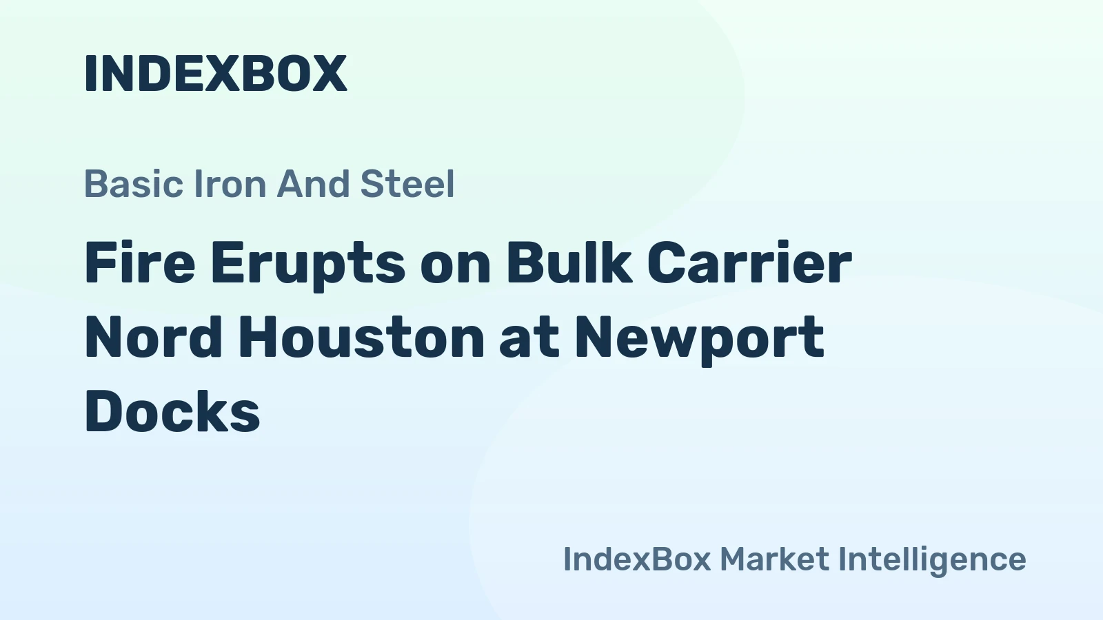 Fire Erupts on Bulk Carrier Nord Houston at Newport Docks