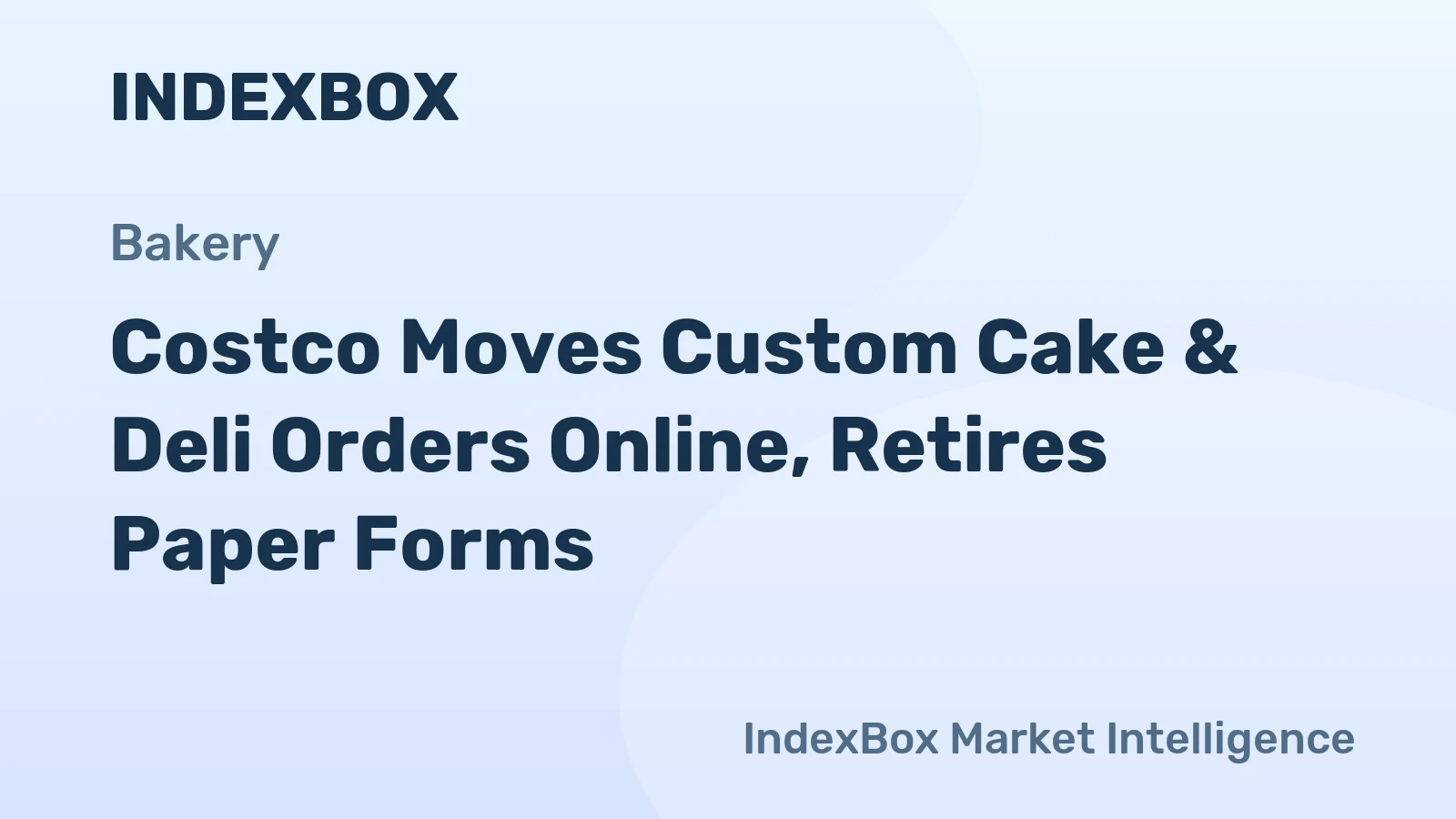 Costco Moves Custom Cake & Deli Orders Online, Retires Paper Forms