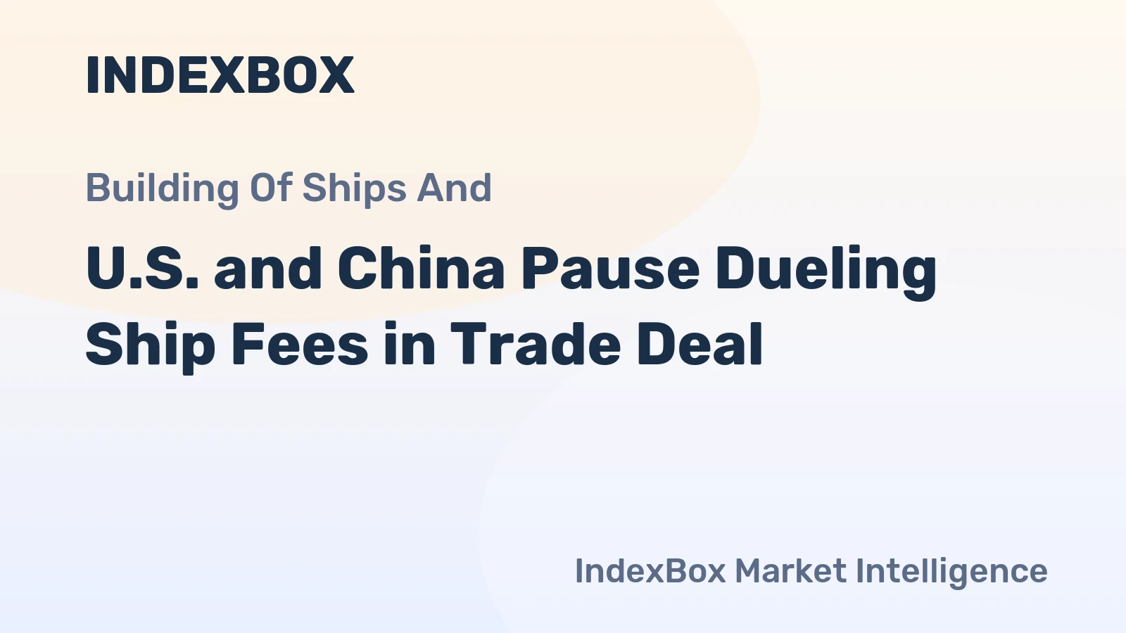 U.S. and China Pause Dueling Ship Fees in Trade Deal