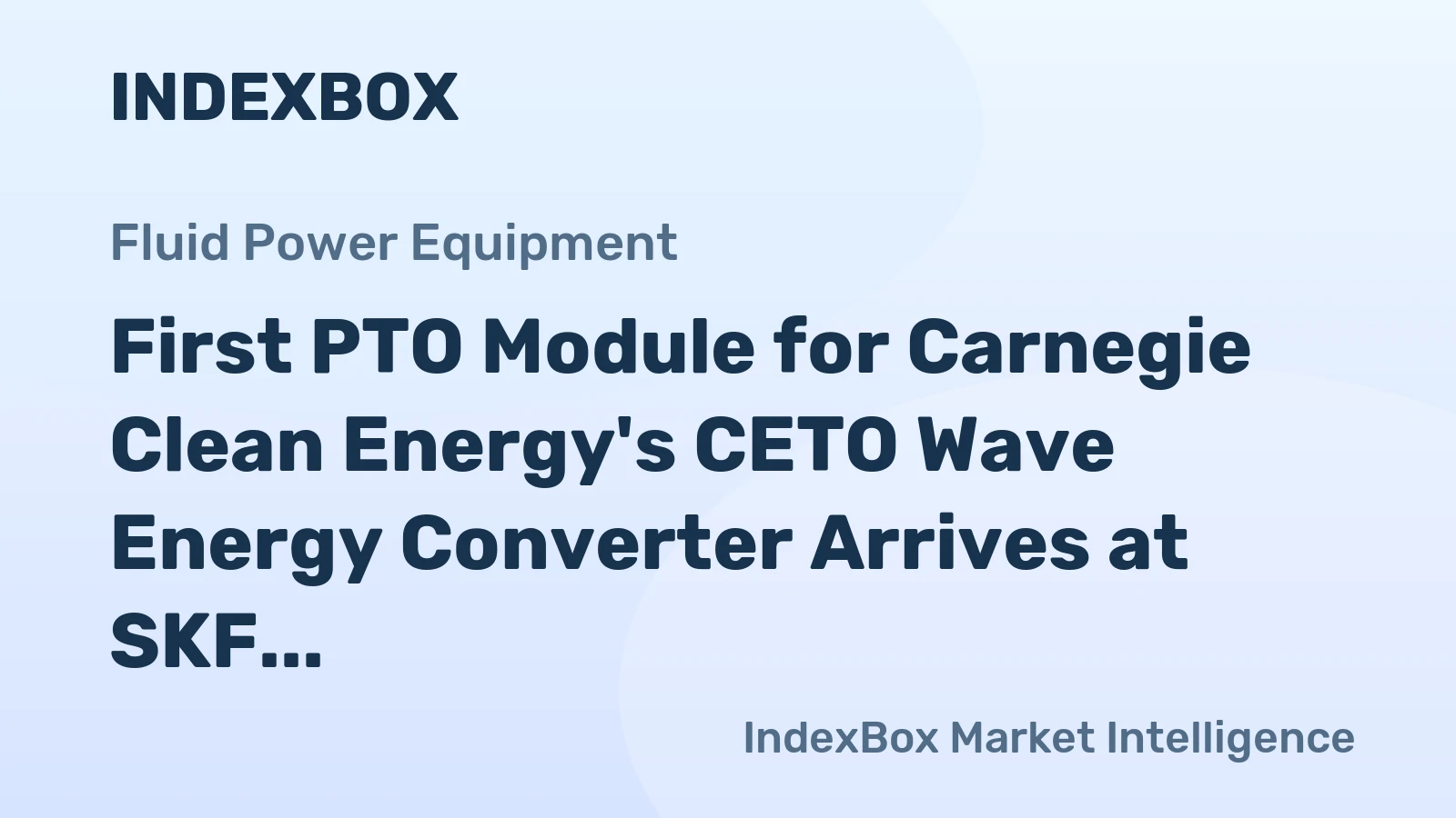 First PTO Module for Carnegie Clean Energy's CETO Wave Energy Converter Arrives at SKF in Germany