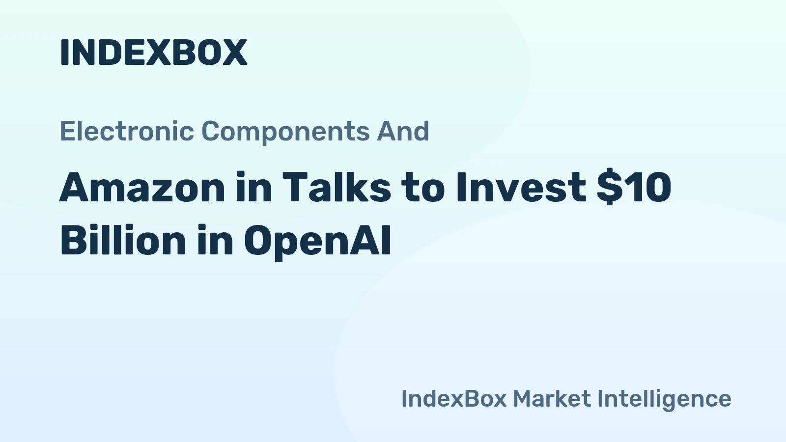 Amazon in Talks to Invest $10 Billion in OpenAI