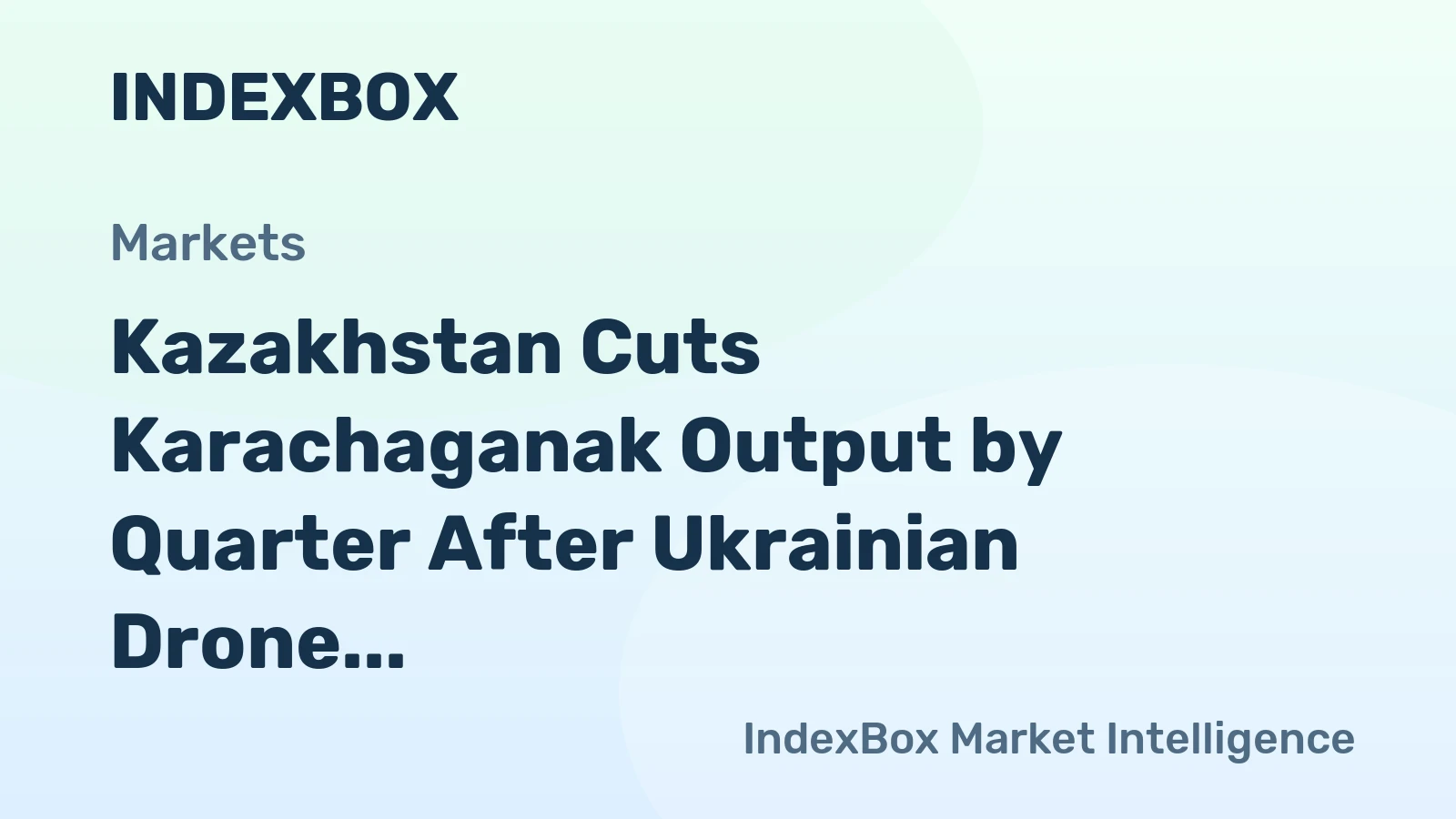 Kazakhstan Cuts Karachaganak Output by Quarter After Ukrainian Drone Strike on Russian Plant