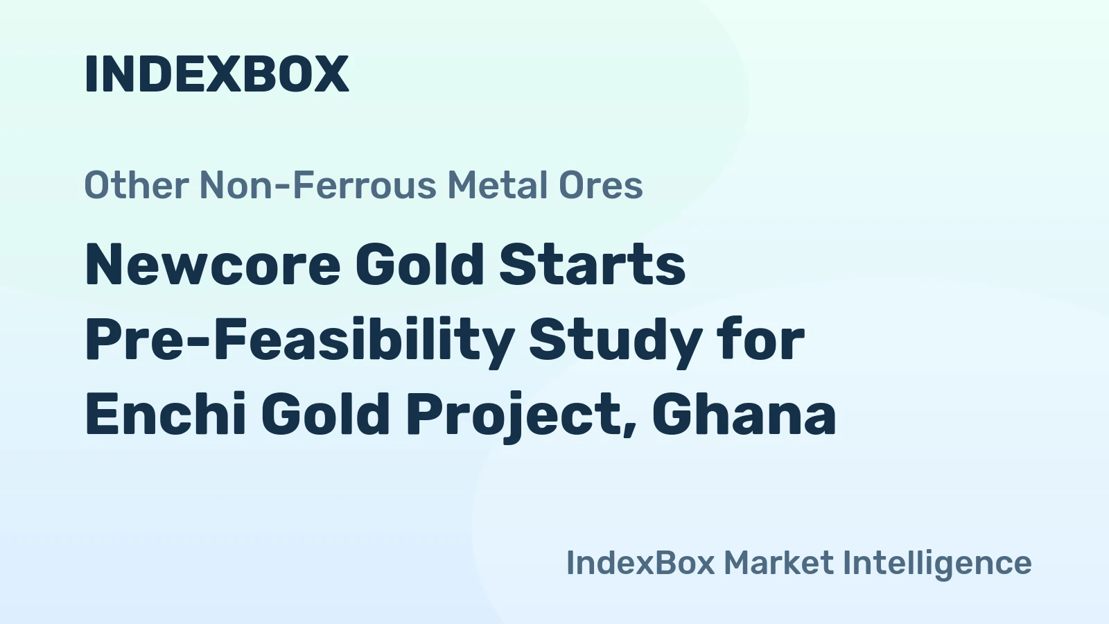 Newcore Gold Starts Pre-Feasibility Study for Enchi Gold Project, Ghana