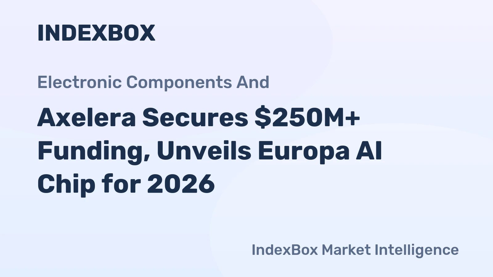 Axelera Secures $250M+ Funding, Unveils Europa AI Chip for 2026