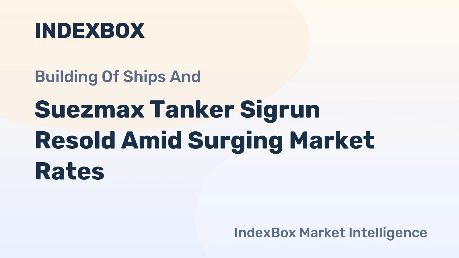 Suezmax Tanker Sigrun Resold Amid Surging Market Rates