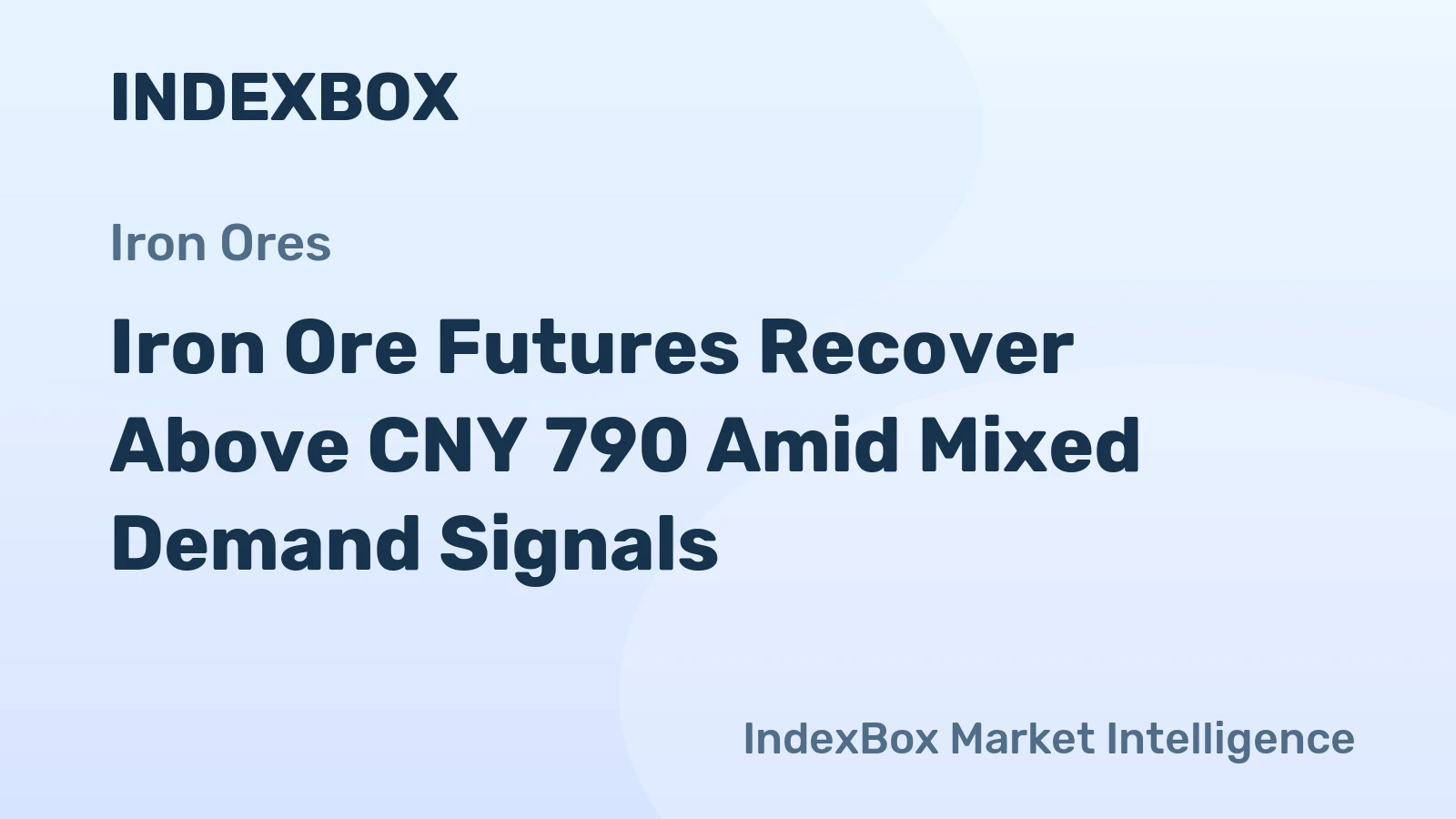 Iron Ore Futures Recover Above CNY 790 Amid Mixed Demand Signals