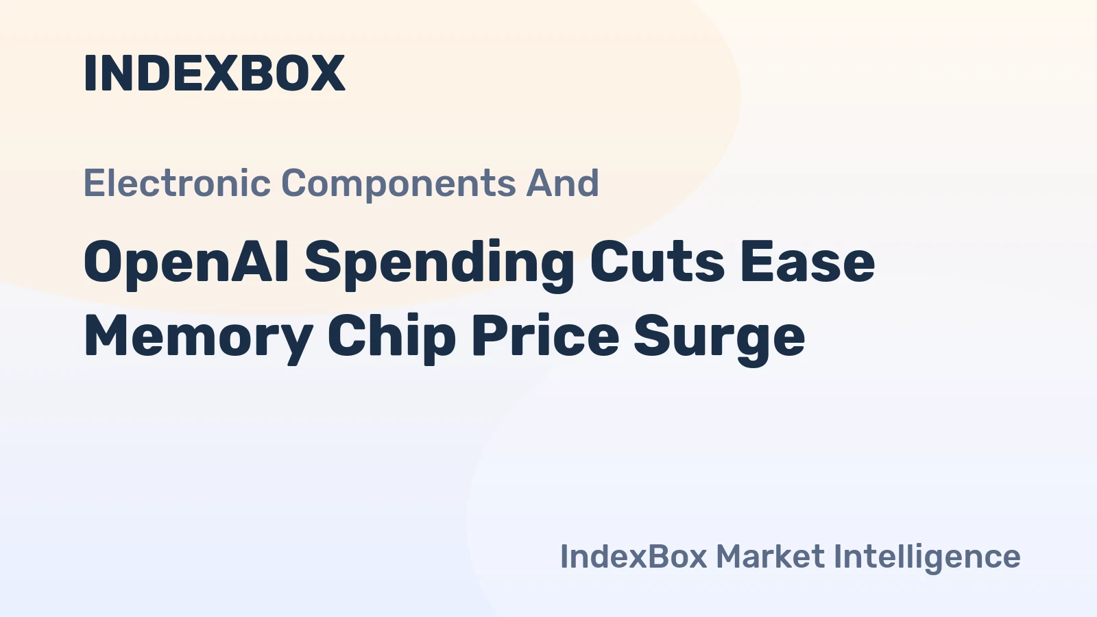 OpenAI Spending Cuts Ease Memory Chip Price Surge