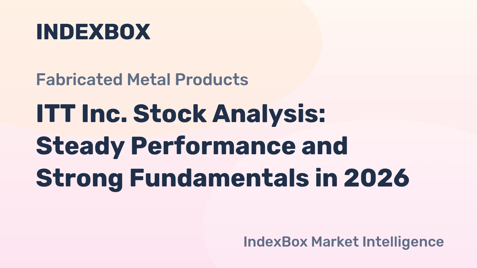 ITT Inc. Stock Analysis: Steady Performance and Strong Fundamentals in 2026