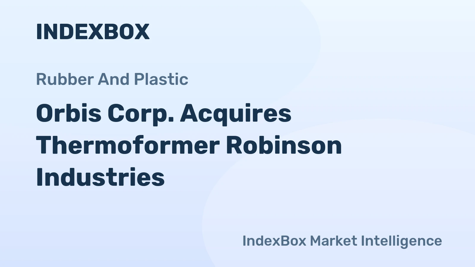 Orbis Corp. Acquires Thermoformer Robinson Industries