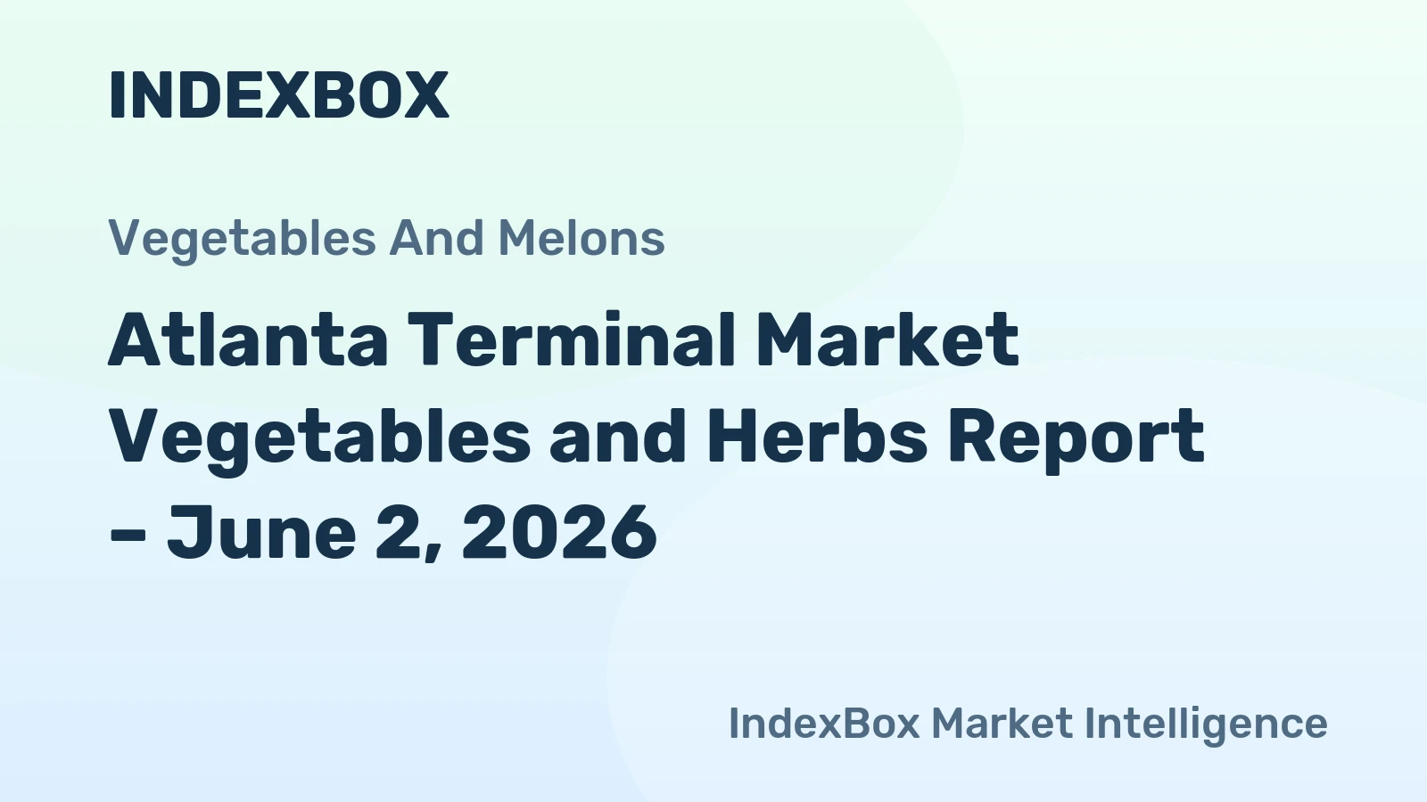 Atlanta Terminal Market Vegetables and Herbs Report – June 2, 2026