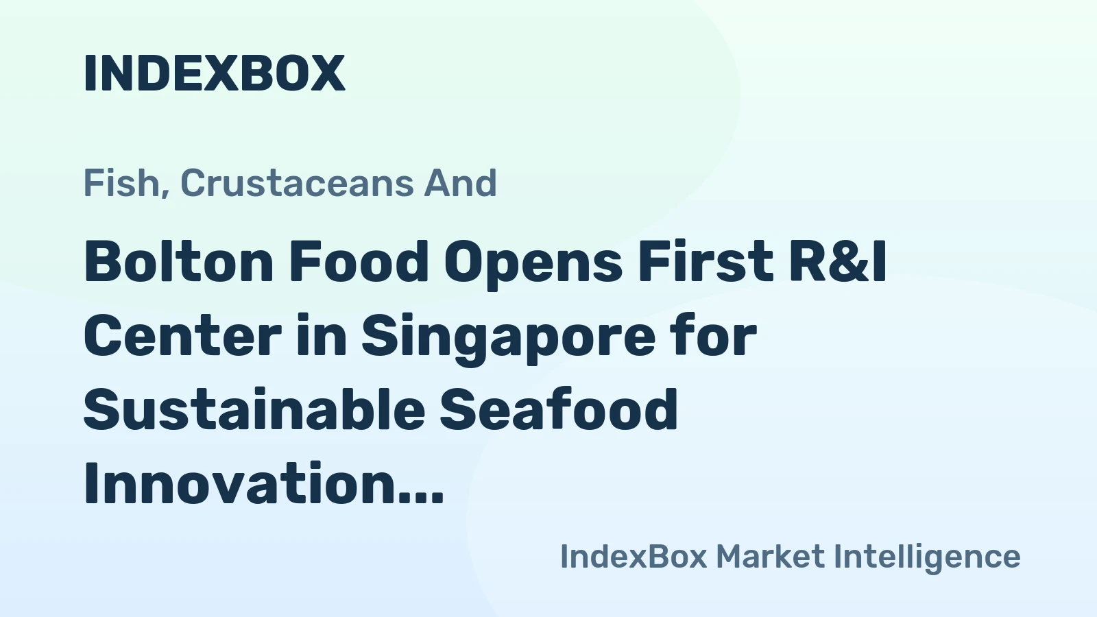 Bolton Food Opens First R&I Center in Singapore for Sustainable Seafood Innovation