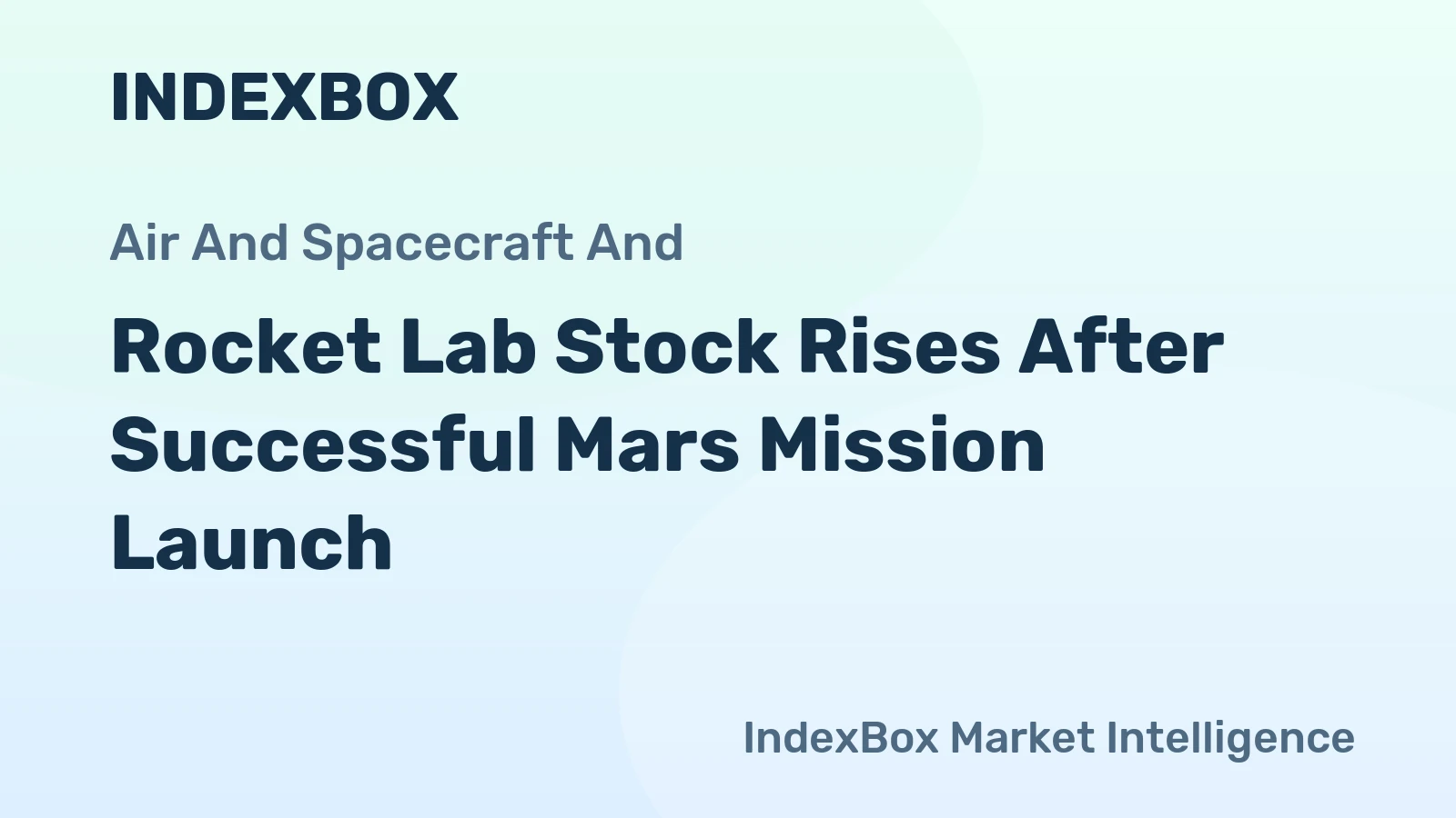 Rocket Lab Stock Rises After Successful Mars Mission Launch