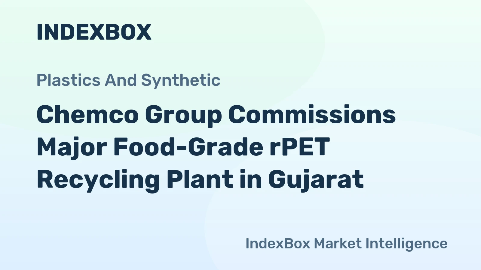 Chemco Group Commissions Major Food-Grade rPET Recycling Plant in Gujarat