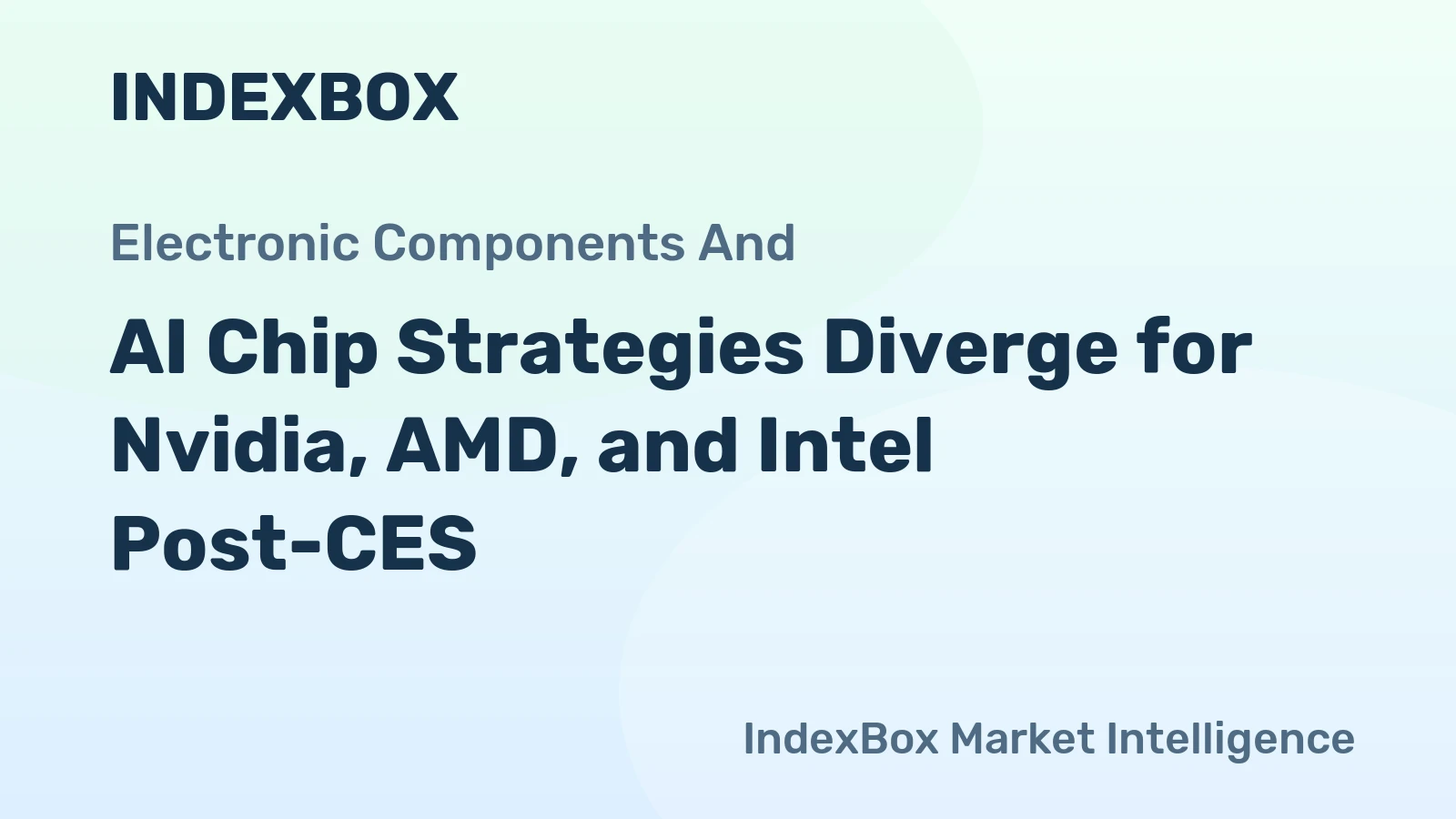 AI Chip Strategies Diverge for Nvidia, AMD, and Intel Post-CES
