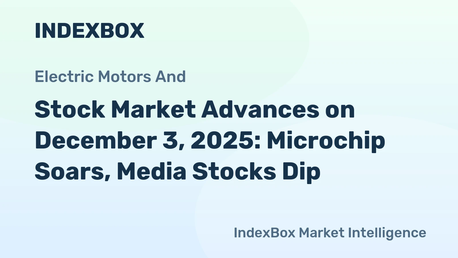 Stock Market Advances on December 3, 2025: Microchip Soars, Media Stocks Dip