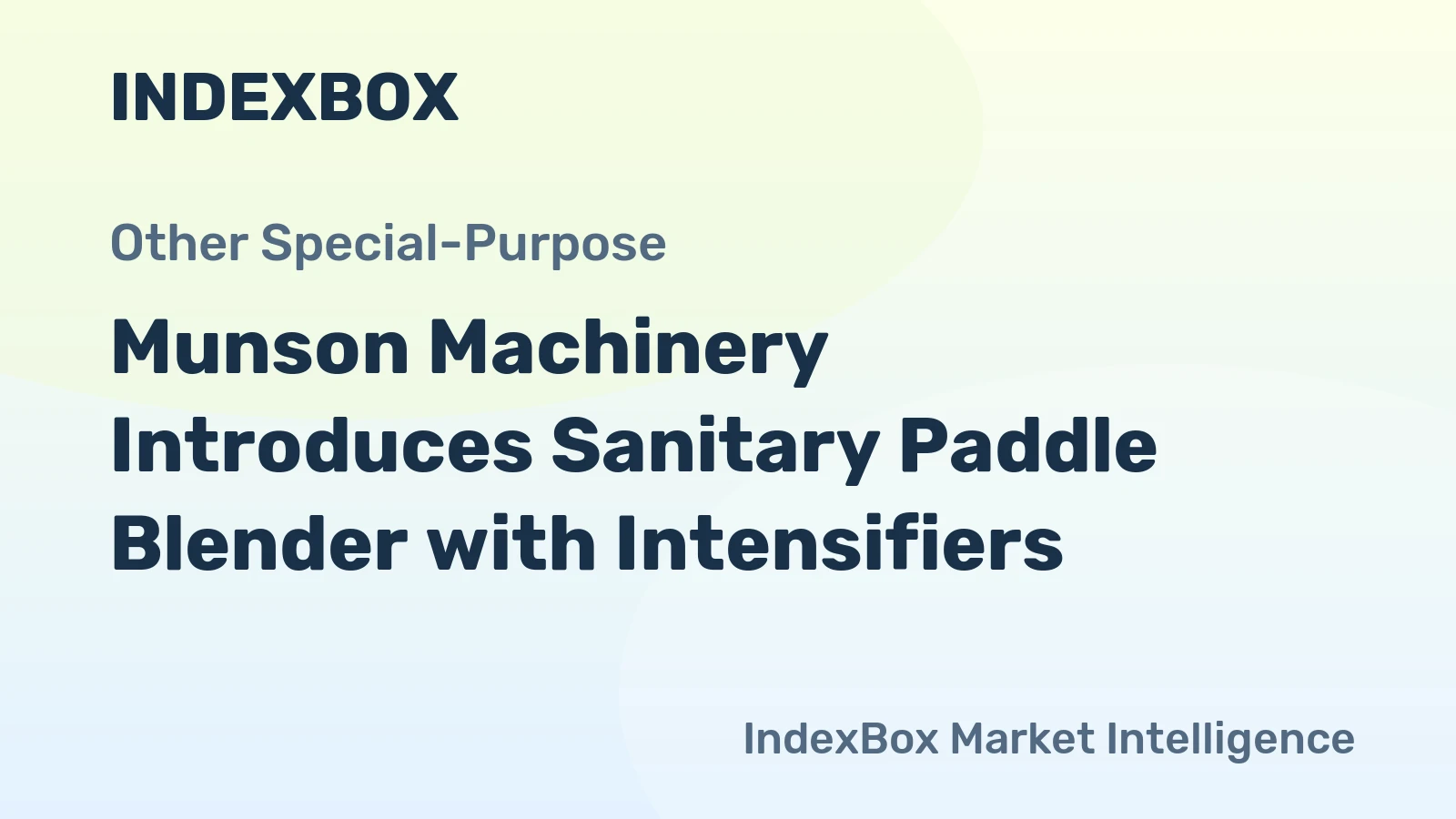 Munson Machinery Introduces Sanitary Paddle Blender with Intensifiers